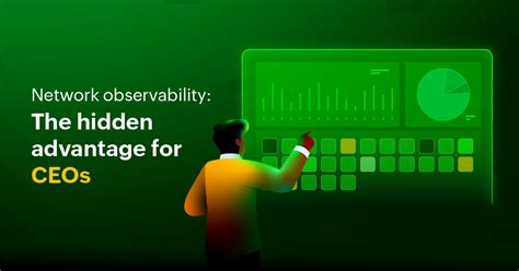 Why Network Observability Is A Boardroom Priority For Ceos