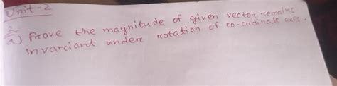 Unit 22prove The Magnitude Of Given Vector Remains Invariant Under Rot