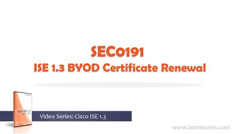 How To Configure Cisco Ise 13 Byod Certificate Renewal