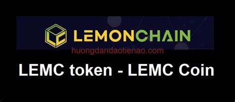 Lemonchain Lemc Là Gì Thông Tin Về Lemc Token