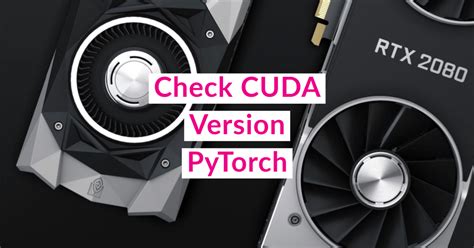 How To Check Pytorch Cuda Version Easily Varhowto