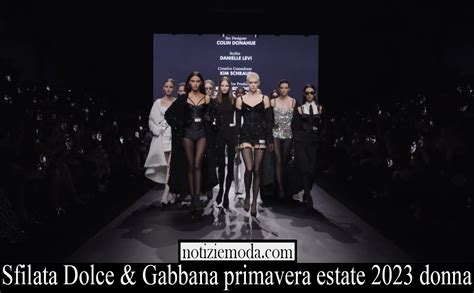 Sfilata Dolce Gabbana Primavera Estate 2023 Moda Donna