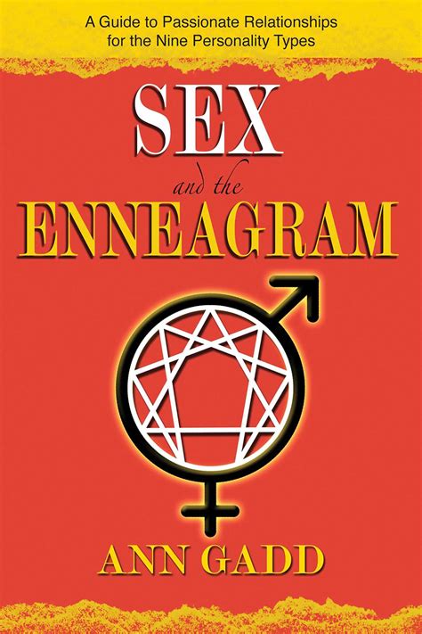 Sex And The Enneagram A Guide To Passionate Relationships For The Personality Types By Ann