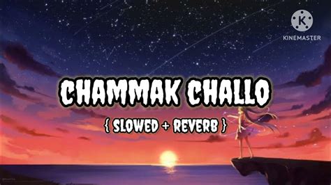 Chammak😘 Challo Lofi😈 Song🎵 Slowed Reverb Youtube
