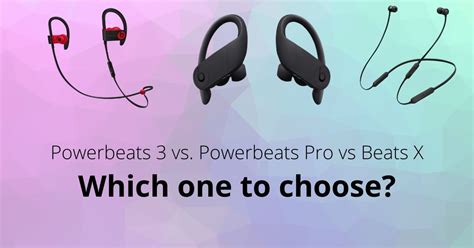Powerbeats Vs Powerbeats Pro Vs Beats X Which One To Choose Wirelessearbuds Best