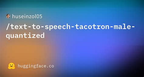 Huseinzol05text To Speech Tacotron Male Quantized At Main