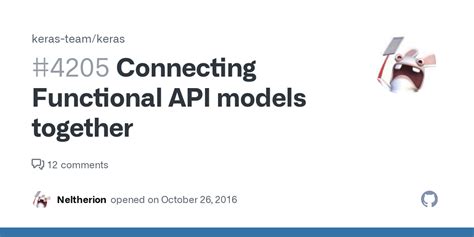 Connecting Functional Api Models Together · Issue 4205 · Keras Teamkeras · Github