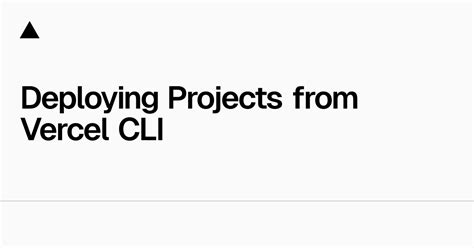 Deploying Projects From Vercel Cli