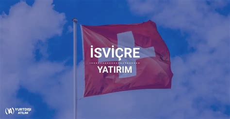 İsviçre Yatırım Danışmanlığı Yurtdışı Atılım