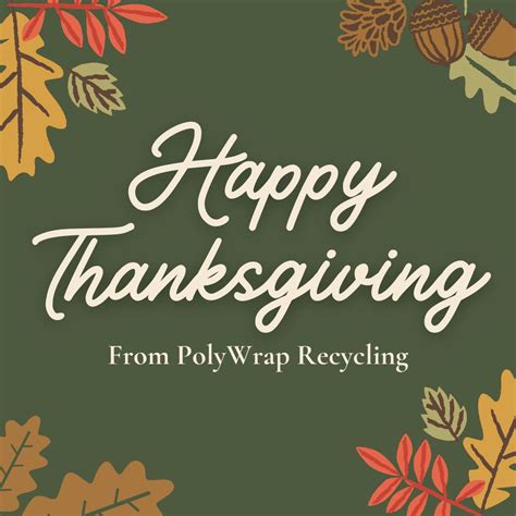 Happy Thanksgiving Polywrap Recycling Is Thankful For Our Wonderful Polywrap Recyclings