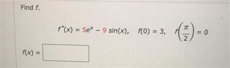 Solved Find F F′′x5ex−9sinxf03f2π0 Fx