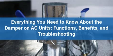 Everything You Need To Know About The Damper On Ac Units Functions