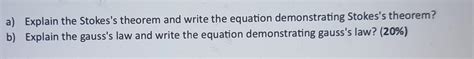 Solved A Explain The Stokes S Theorem And Write The Chegg Com