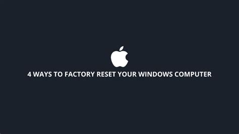 Ways To Factory Reset Your Windows Computer Getwox