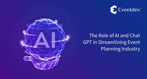 The Role Of AI Chat GPT In Streamlining Event Planning Industry
