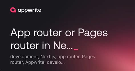 App Router Or Pages Router In Next Js With Appwrite Threads Appwrite