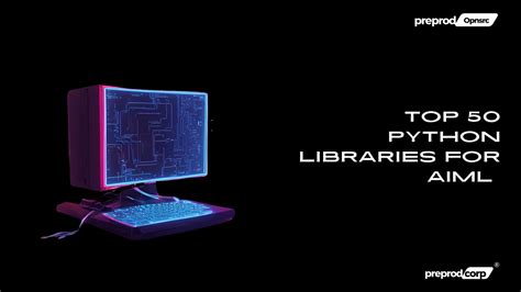 Top 50 Python Libraries For Aiml