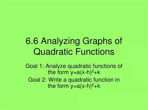 Ppt 6 6 Analyzing Graphs Of Quadratic Functions Powerpoint Presentation Id 5465244