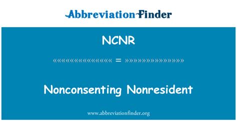 คำจำกัดความของ Ncnr Nonconsenting Nonresident Nonconsenting Nonresident