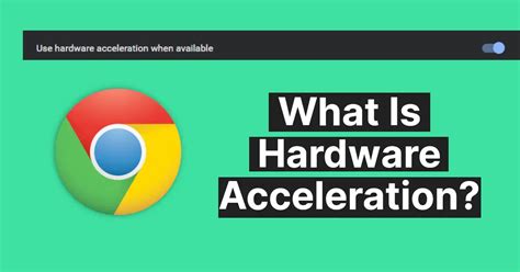 What Is Hardware Acceleration How To Enable It In Chrome