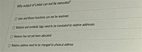 Solved Why Output Of Linker Can Not Be Executedmemory Has