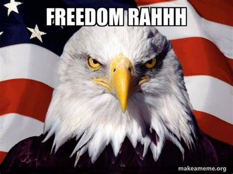 Freedom Rahhh American Pride Eagle Meme Generator
