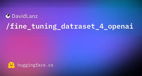 Davidlanz Fine Tuning Datraset 4 Openai · Datasets At Hugging Face