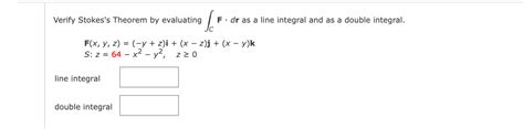 Solved Verify Stokes S Theorem By Evaluating C F Dr As A Chegg Com