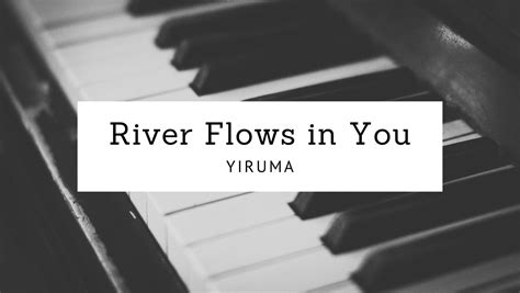 River Flows In You Yiruma Pianio Blog