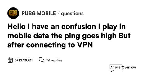 Hello I Have An Confusion I Play In Mobile Data The Ping Goes High But