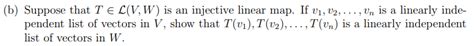 Solved B Suppose That T EL V W Is An Injective Linear Map Chegg