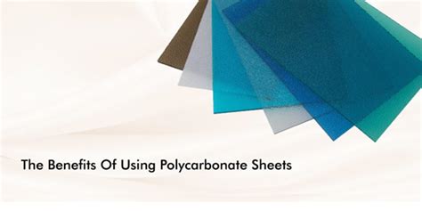 The Benefits Of Using Polycarbonate Sheet Sabin Plastic