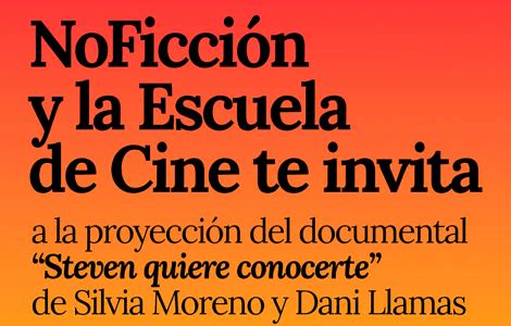 La Escuela De Cine Presenta El Documental Steven Quiere Conocerte En El Teatro Principal De