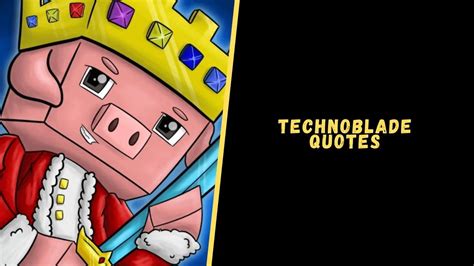 Top 20 Memorable Quotes From Technoblade To Blow Your Mind