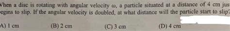 [answered] When A Disc Is Rotating With Angular Velocity A Particle Kunduz