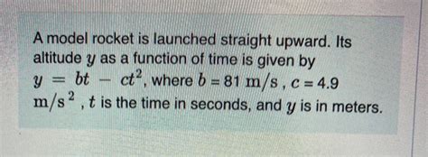 Solved A Model Rocket Is Launched Straight Upward Its
