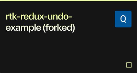 Rtk Redux Undo Example Forked Codesandbox
