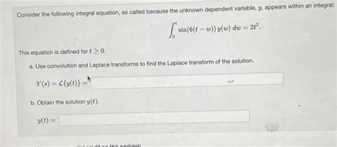 Solved Consider The Following Integral Equation So Called