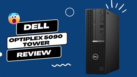 Dell Optiplex 5090 Tower Review A Reliable Business Machine Youtube