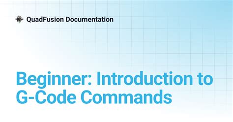 Beginner Introduction To G Code Commands QuadFusion Documentation
