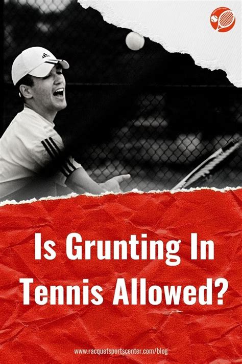 Why Do Tennis Players Grunt Artofit