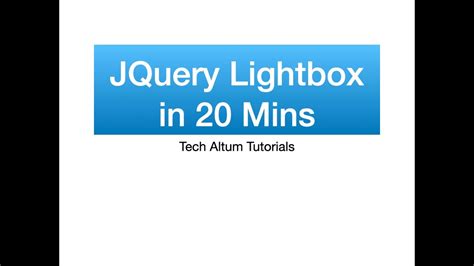 Jquery Lightbox Tutorial 20 Minutes Jquery Tutorial Tech Altum