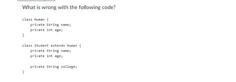 Solved What Is Wrong With The Following Code Class Human
