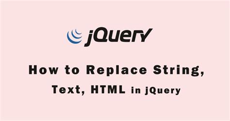 How To Replace String Text Or Html In Jquery Yourblogcoach