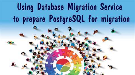 using database migration service to prepare postgresql for migration