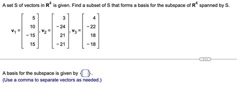 solved a set s ﻿of vectors in r4 ﻿is given find a subset of