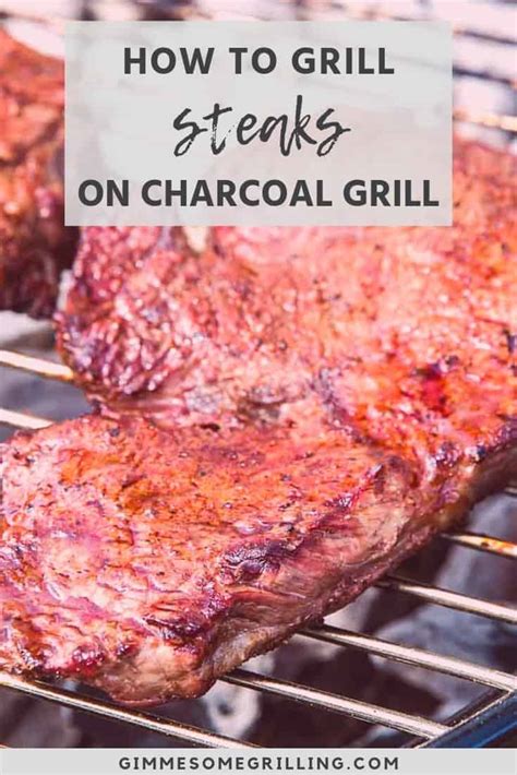 How To Grill Steak On Charcoal Grill Gimme Some Grilling