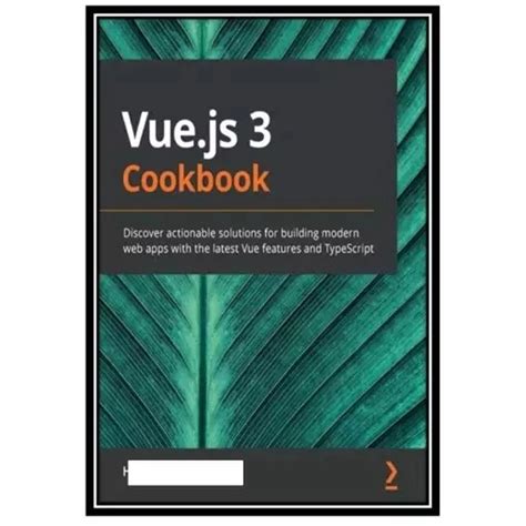 خرید و قیمت کتاب Vuejs 3 Cookbook Discover Actionable Solutions For Building Modern Web Apps