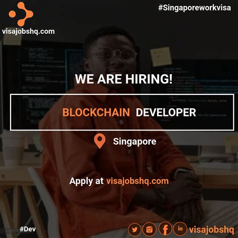 Hiring A Qualified Blockchain Developer In Singapore Relocate With Work Visa Sponsorship Apply Now