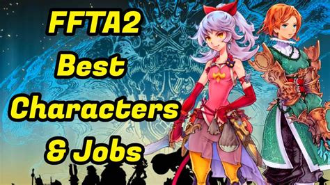 Final Fantasy Tactics Advance 2 Best Characters And Jobs Youtube